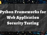 Python Frameworks For Web Application Security Testing Devdojo